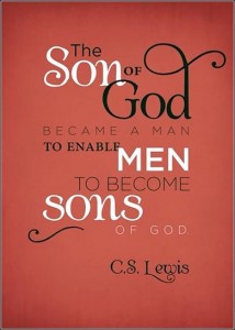 The son of God became a Man to enable men to become sons of God