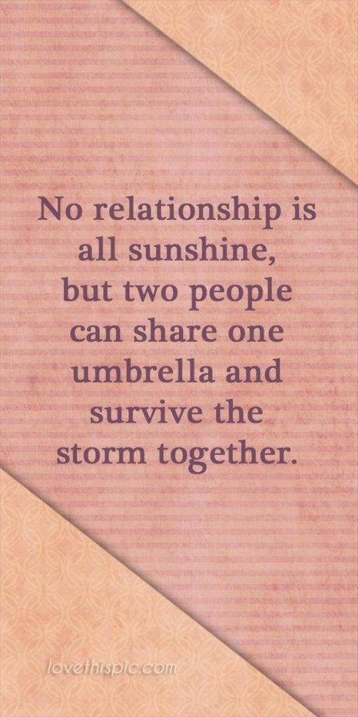 No relationship is All sunshine, but two people can share one umbrella ...